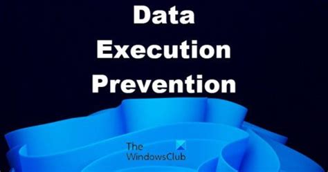 Data Execution Prevention Or Dep Feature In Windows 11 10