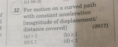 32 For Motion On A Curved Path With Constant Acceleration [magnitude Of D