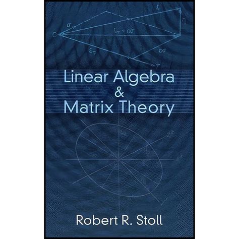 خرید و قیمت کتاب Linear Algebra And Matrix Theory اثر Robert Roth Stoll