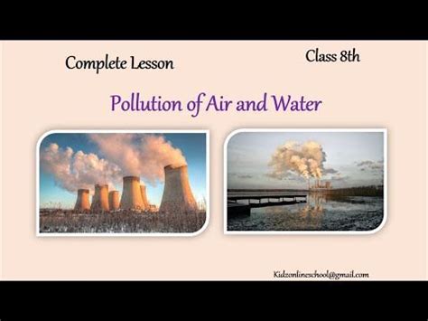 Class Science Chapter Pollution Of Air And Water Full Lesson Th Class Science