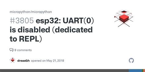 esp32 uart 0 is disabled dedicated to repl · issue 3805