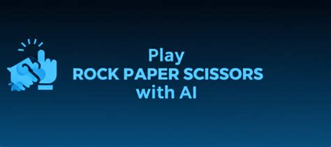 Play Rock Paper Scissors With Ai Beat The Ai