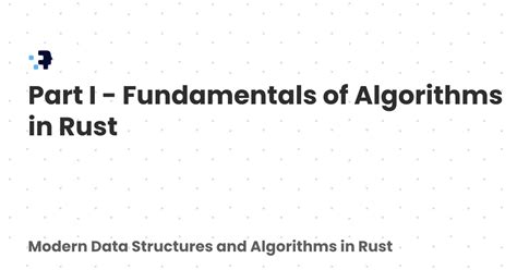 Part I Fundamentals Of Algorithms In Rust Modern Data Structures