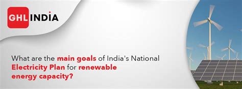 What Are The Main Goals Of Indias National Electricity Plan For