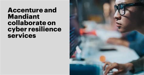Accenture Mandiant Join Forces Against Cyber Threats Outsource Accelerator