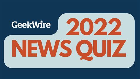 Geekwires 2022 News Quiz Challenge Yourself With Our Annual Test Of Tech News Knowledge Geekwire