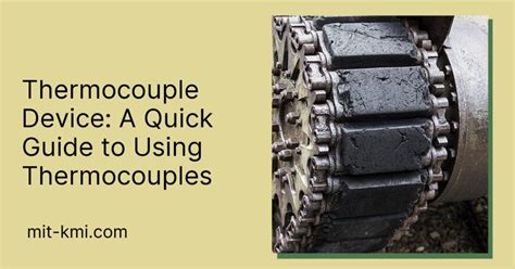 Thermocouple Device A Quick Guide To Using Thermocouples