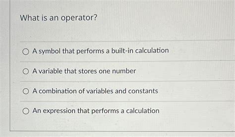 solved what is an operatora symbol that performs a built in