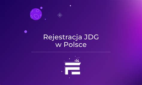 Rejestracja Jednoosobowej Działalności Gospodarczej Jdg