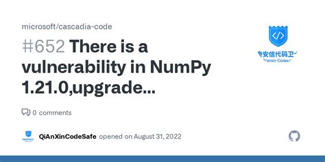 there is a vulnerability in numpy 1 21 0 upgrade recommended · issue