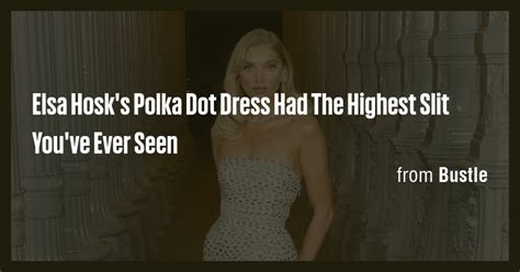 Elsa Hosks Polka Dot Dress Had The Highest Slit Youve Ever Seen Briefly