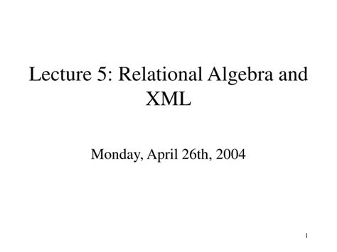Ppt Relational Algebra And Xml Lecture Overview Powerpoint Presentation