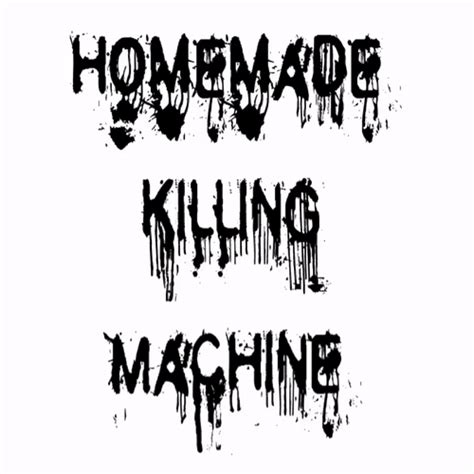 Homemade Killing Machine