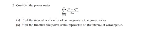 Solved Consider The Power Series Sigma N Infinity X Chegg