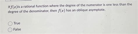 Solved If Fx ﻿is A Rational Function Where The Degree Of
