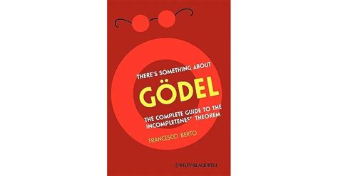 Theres Something About Godel The Complete Guide To The Incompleteness