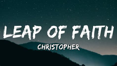 Christopher Leap Of Faith Lyrics Youtube