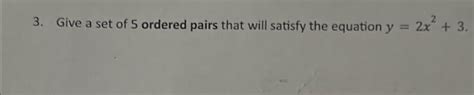 Solved Give A Set Of 5 ﻿ordered Pairs That Will Satisfy The