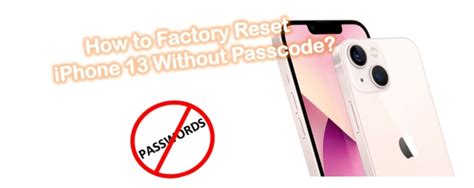 [pro Tips] How To Factory Reset Iphone 13 Pro Max Without Passcode