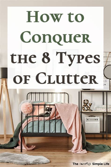 8 Types Of Clutter And What To Do About Them Clutter Declutter Home Declutter Your Home