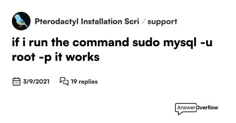 If I Run The Command Sudo Mysql U Root P It Works Pterodactyl