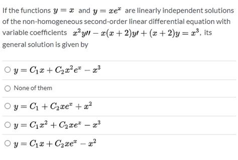 Solved If The Functions Y X And Y Xe Are Linearly