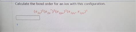 Solved Calculate The Bond Order For An Ion With This