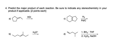 Solved 4. Predict the major product of each reaction. Be | Chegg.com