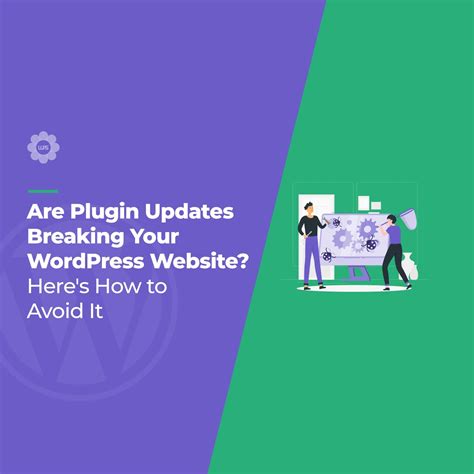 Are Plugin Updates Breaking Your Wordpress Website Heres How To Avoid