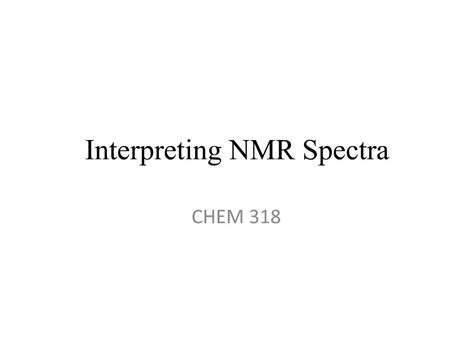 PPT Interpreting NMR Spectra PowerPoint Presentation Free Download ID 1109824