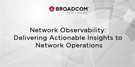 Network Observability By Broadcom On Linkedin Network Observability Delivering Actionable