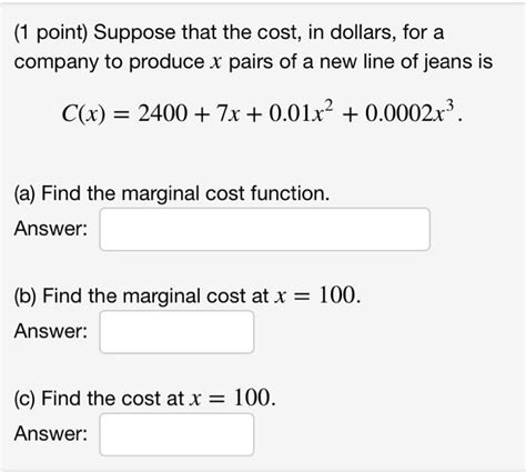 Solved Point Suppose That The Cost In Dollars For A Chegg Com