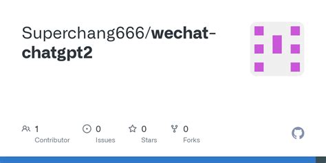 GitHub Superchang666 Wechat Chatgpt2