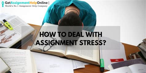 how to deal with assignment stress