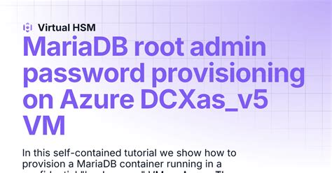 mariadb root admin password provisioning on azure dcxas v5 vm virtual hsm