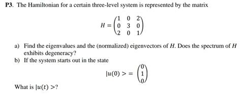 solved p3 the hamiltonian for a certain three level system