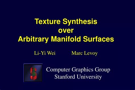 Ppt Surface Texture Synthesis Over Arbitrary Manifold Surfaces Powerpoint Presentation Id