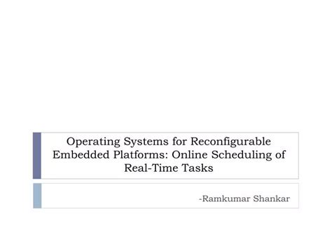 Ppt Operating Systems For Reconfigurable Embedded Platforms Online Scheduling Of Real Time