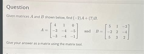 questiongiven matrices a and b ﻿shown below find