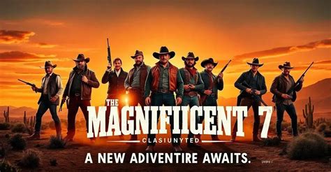 5 Razões Para O Retorno Do Magnificent 7 No Cinema