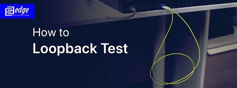 Edge Optical Solutions On Linkedin Step By Step Guide On Performing A Loopback Test On A Switch