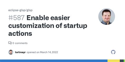 Enable Easier Customization Of Startup Actions · Issue 587 · Eclipse