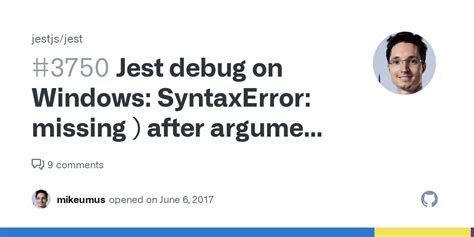 Jest Debug On Windows Syntaxerror Missing After Argument List