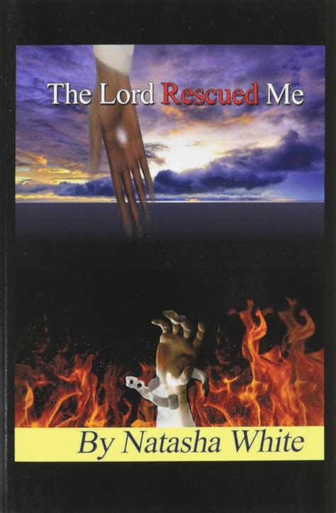 The Lord Rescued Me White Natasha 9781498418386 Books