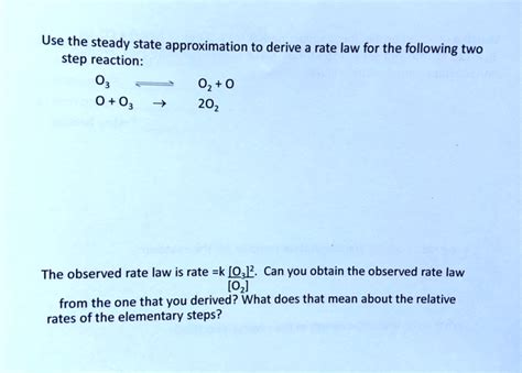 solved use the steady state approximation to derive a rate