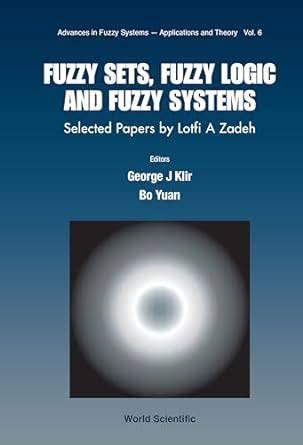 Fuzzy Sets Fuzzy Logic Fuzzy Sys V Advances In Fuzzy Systems Applications And Theory Bo