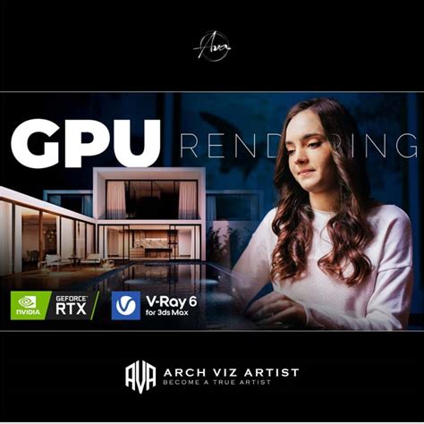 Arch Viz Artist Gpu Vs Cpu Rendering In V Ray 6 And 3ds Max