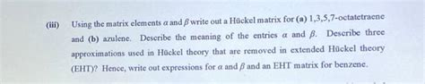 Solved Iii Using The Matrix Elements α And β Write Out A