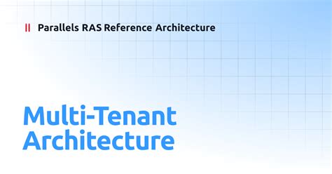 multi tenant architecture parallels ras reference architecture