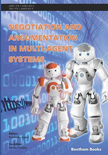 Negotiation And Argumentation In Multi Agent Systems Fundamentals Theories Systems And